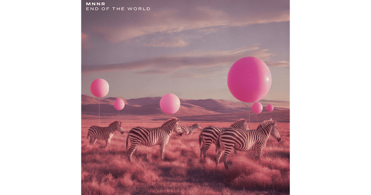 MNNR FINALLY DROPS "END OF THE WORLD" | Beatportal