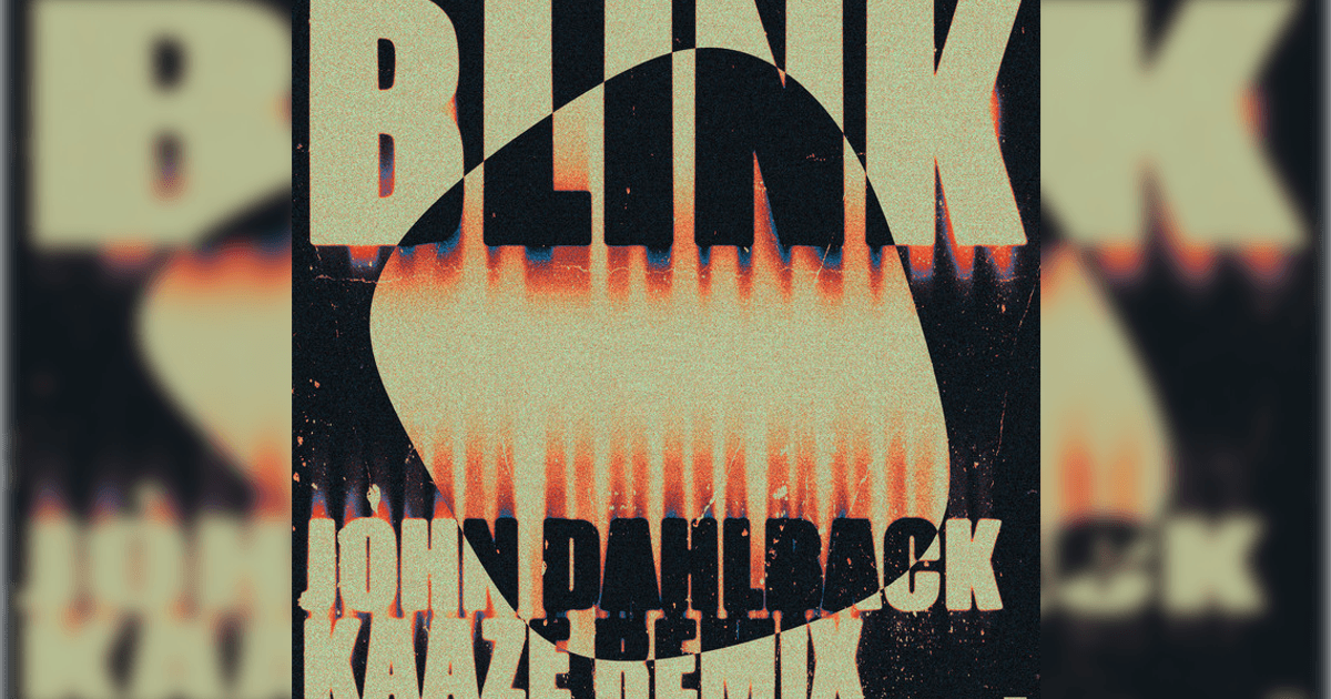 KAAZE puts intoxicating techno spin on John Dahlback's iconic ID 'Blink' on Smash The House ...