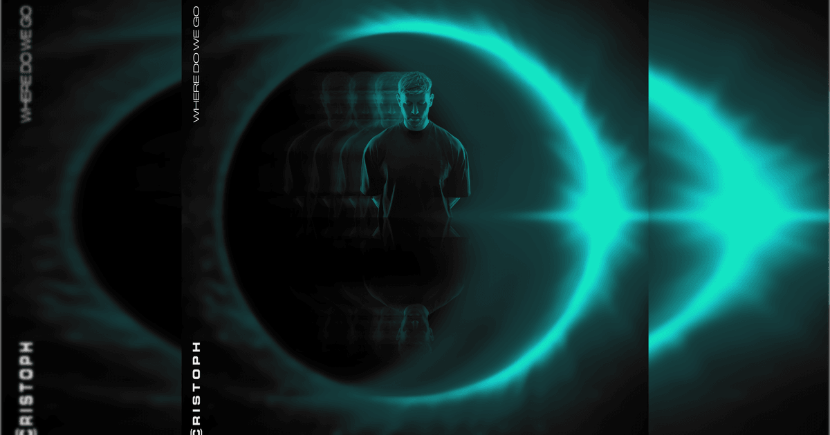 CRISTOPH DROPS EXTENDED SINGLE ‘WHERE DO WE GO,’ TAKEN FROM FORTHCOMING ...