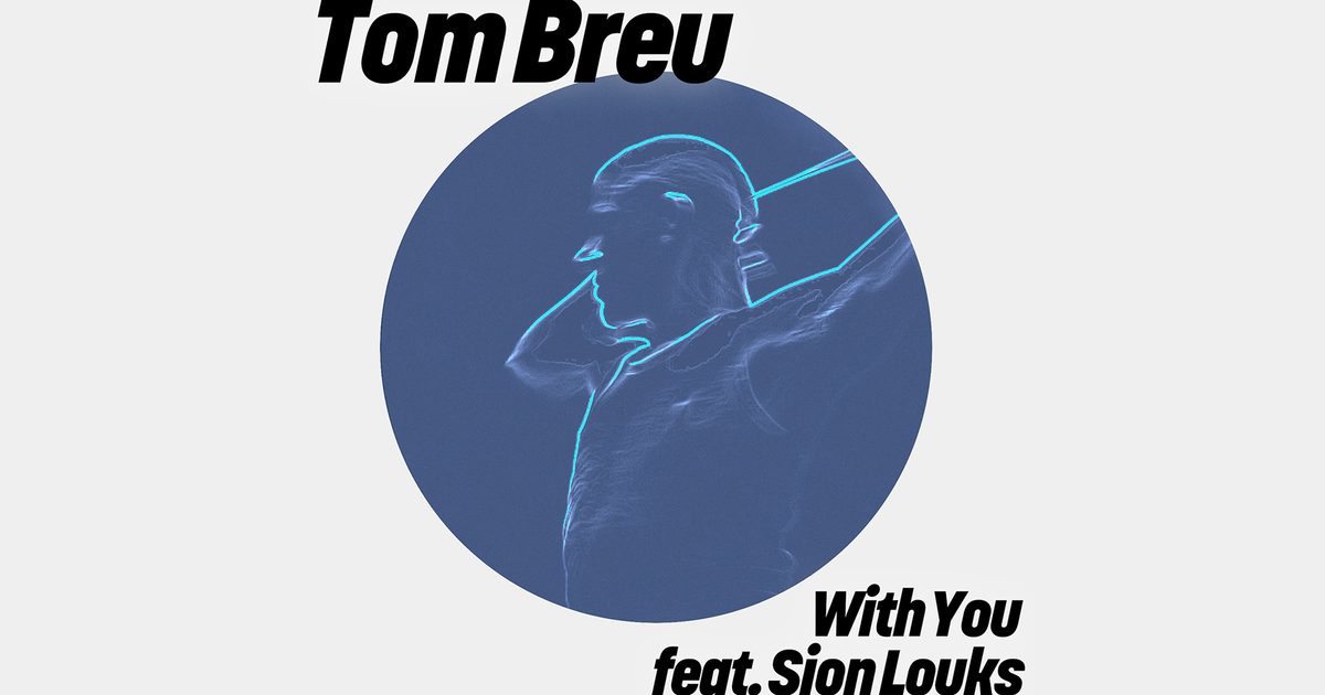 Tom Breu Returns to Get Physical Music with Emotionally Charged House Single ‘With You’ | Beatportal