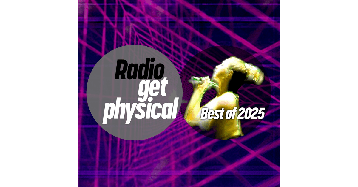 Get Physical Radio Wraps 2025 with a ‘Best Of’ Celebration | Beatportal