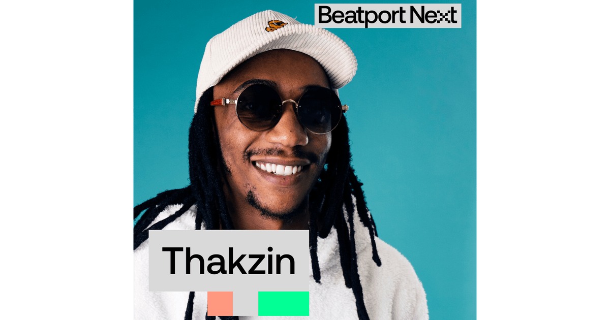 Beatport Next: Thakzin | Beatportal