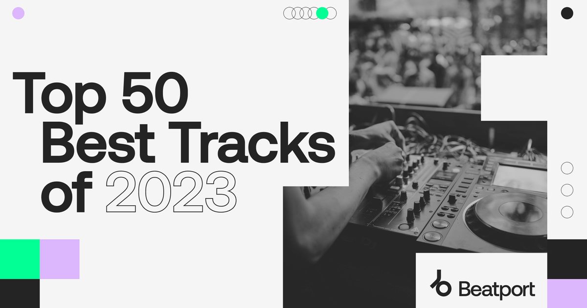 The 50 Best Tracks of 2023 | a selection by Beatportal