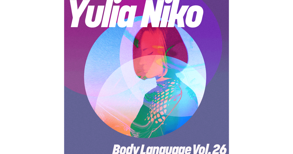 Yulia Niko releases ‘Body Language Vol. 26’ on Get Physical Music ...
